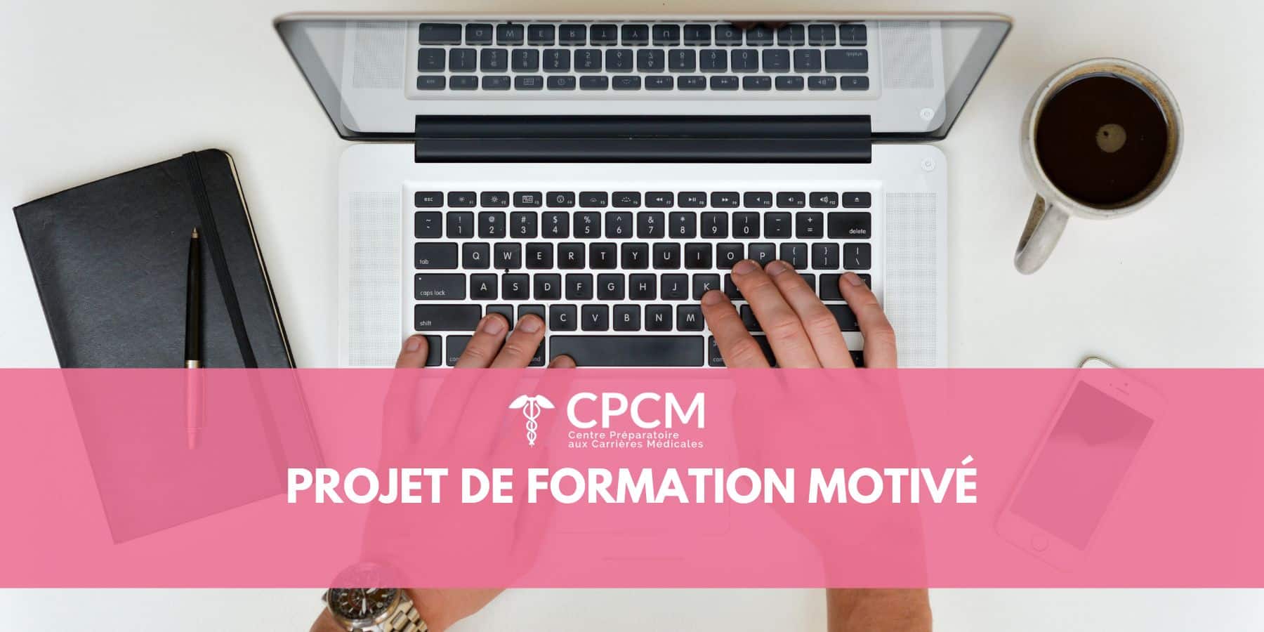 Rédiger le projet de formation motivé Parcoursup - Prepa CPCM